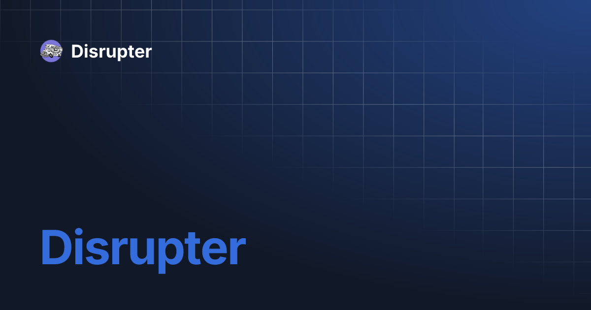 Disrupter | Disrupter